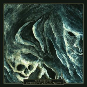 AN NCS ALBUM PREMIERE (AND A REVIEW): NOX DESPERATIO - "INCINERATIO ...