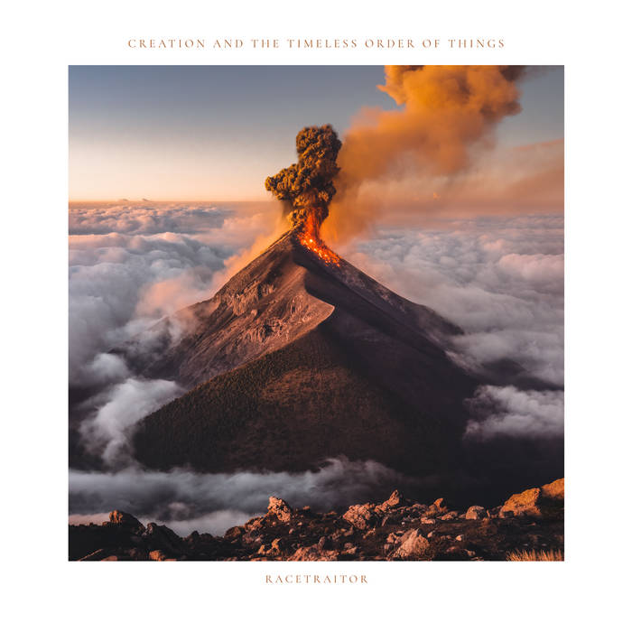 RACETRAITOR - CREATION AND THE TIMELESS ORDER OF THINGS - NO CLEAN SINGING